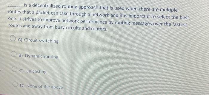 Solved is a decentralized routing approach that is used when | Chegg.com