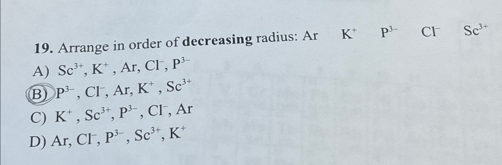 Solved Arrange in order of decreasing radius: | Chegg.com