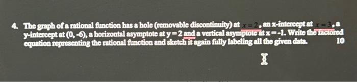Solved 4. The graph of a rational function has a hole | Chegg.com