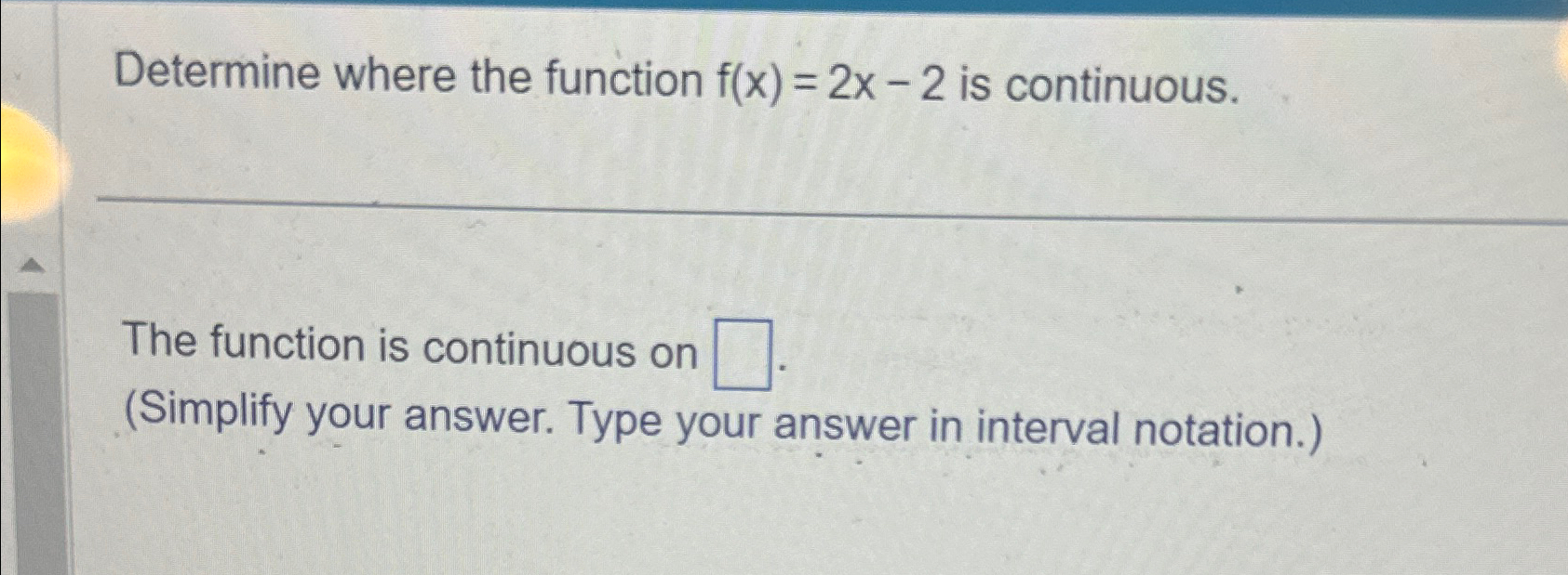 Solved Determine where the function f(x)=2x-2 ﻿is | Chegg.com