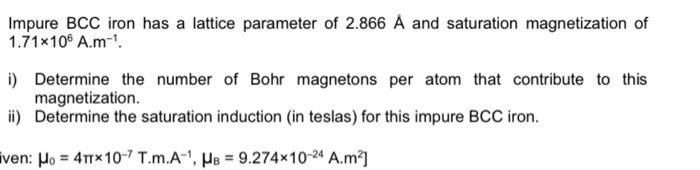 Solved Impure BCC iron has a lattice parameter of 2.866 A | Chegg.com