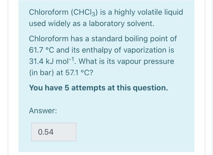 Solved Chloroform (CHC13) is a highly volatile liquid used | Chegg.com
