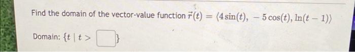 Solved Find the domain of the vector-value function | Chegg.com