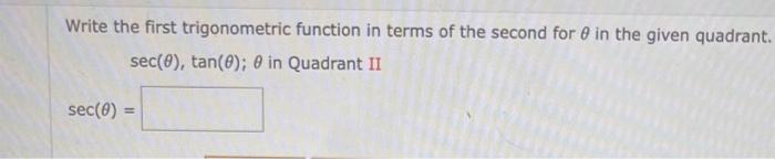 Solved Write the first trigonometric function in terms of | Chegg.com