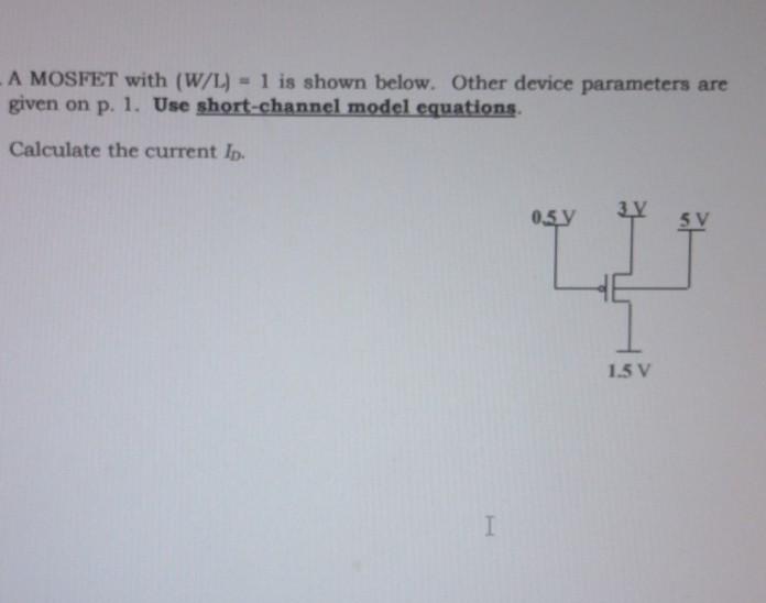 Solved A MOSFET with (W/L) - 1 is shown below. Other device | Chegg.com