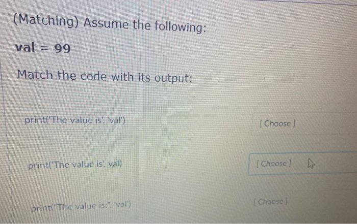 Solved (Matching) Assume the following: val = 99 Match the | Chegg.com