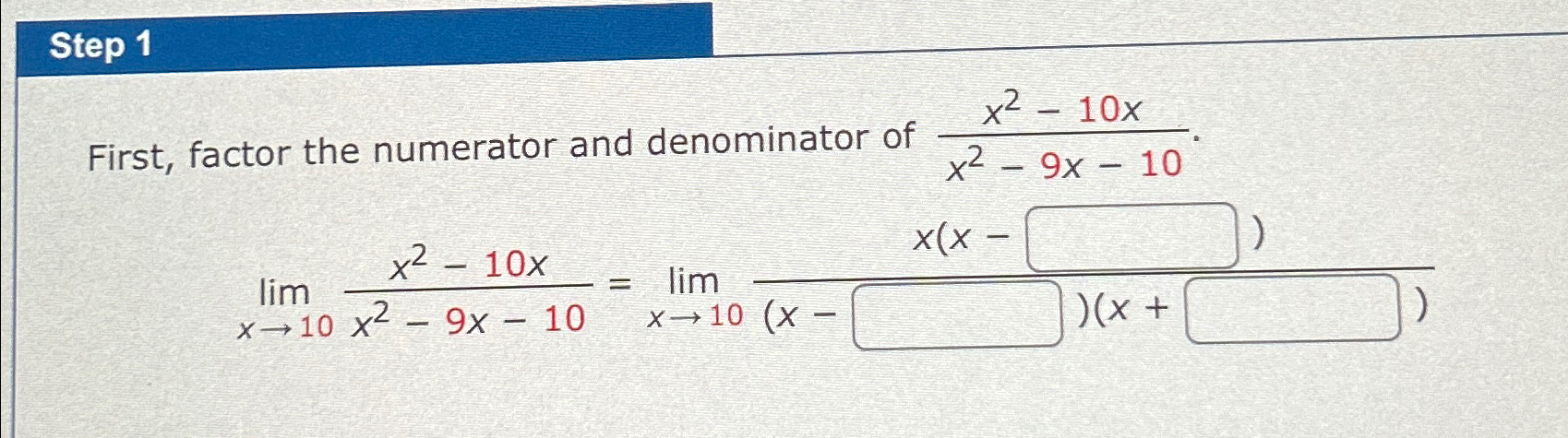 Solved Step 1First, factor the numerator and denominator of | Chegg.com