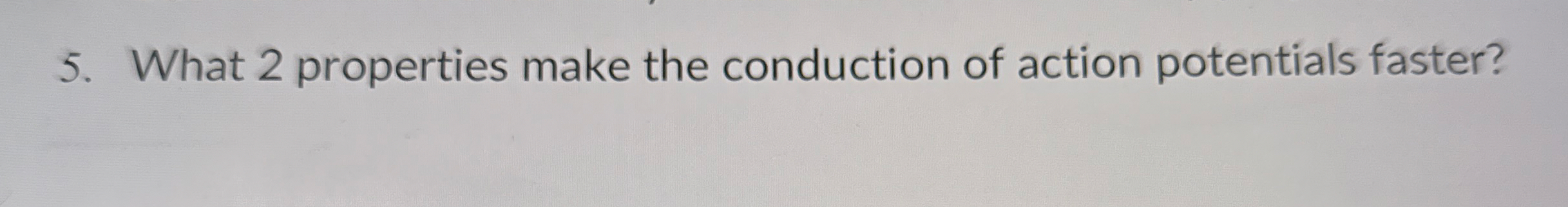 Solved What 2 ﻿properties make the conduction of action | Chegg.com