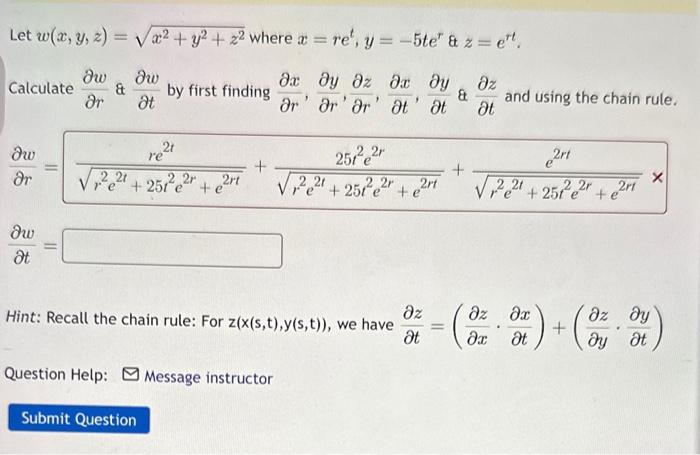 Solved Let w(x,y,z)=x2+y2+z2 where x=ret,y=−5ter \& z=ert. | Chegg.com