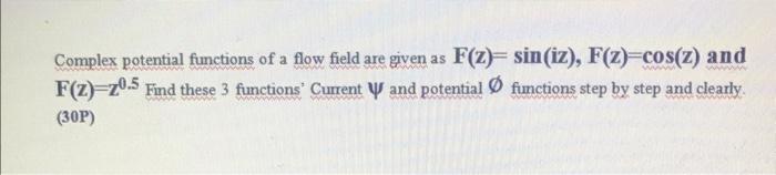 Solved a Complex potential functions of a flow field are | Chegg.com