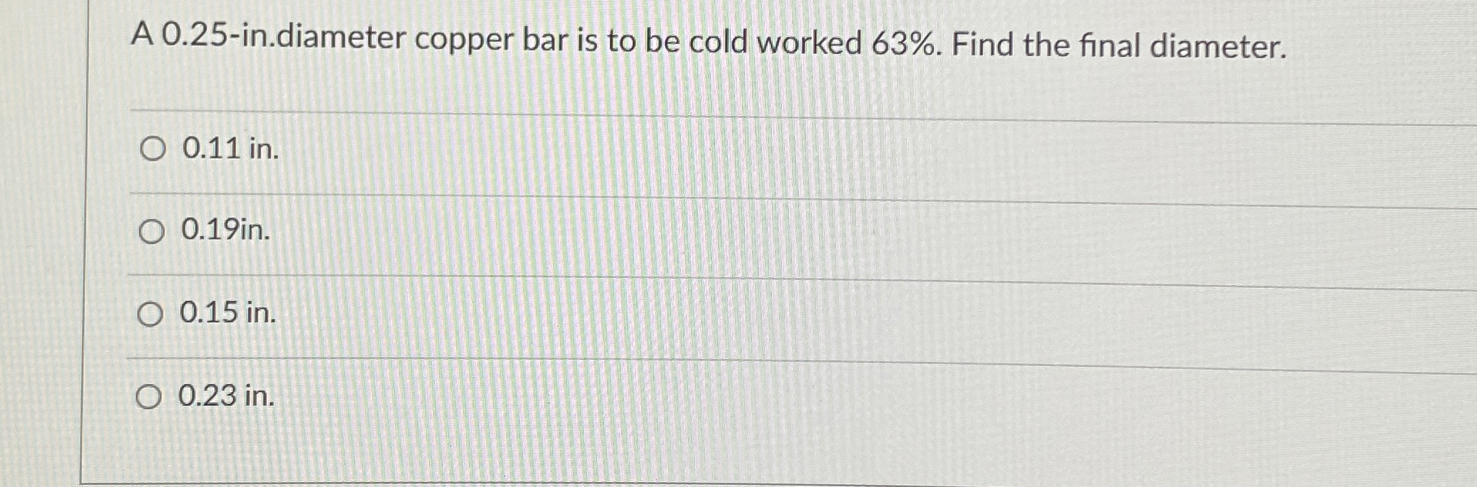 Solved A 0.25 -in.diameter copper bar is to be cold worked | Chegg.com