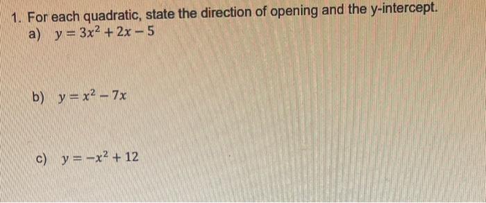Solved 1. For each quadratic, state the direction of opening | Chegg.com