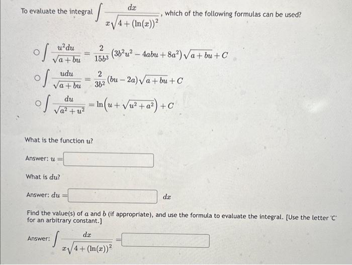 Solved To evaluate the integral ∫x4+(ln(x))2dx, which of the | Chegg.com