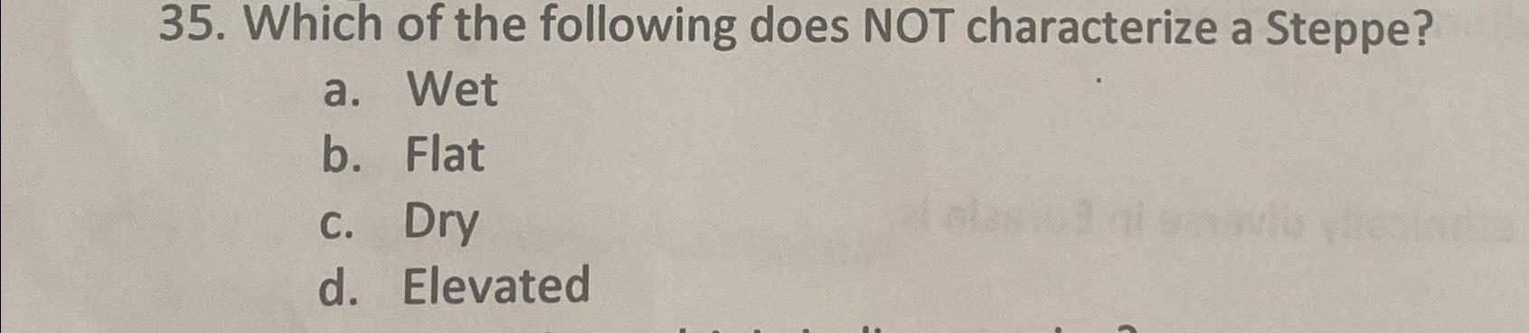 Which of the following does NOT characterize a | Chegg.com