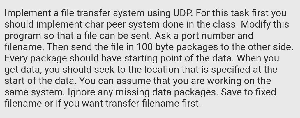 Solved Implement a file transfer system using UDP. For this | Chegg.com