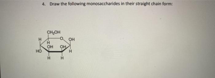 Solved 4. Draw the following monosaccharides in their | Chegg.com