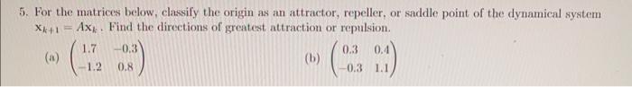 Solved 5. For the matrices below, classify the origin as an | Chegg.com