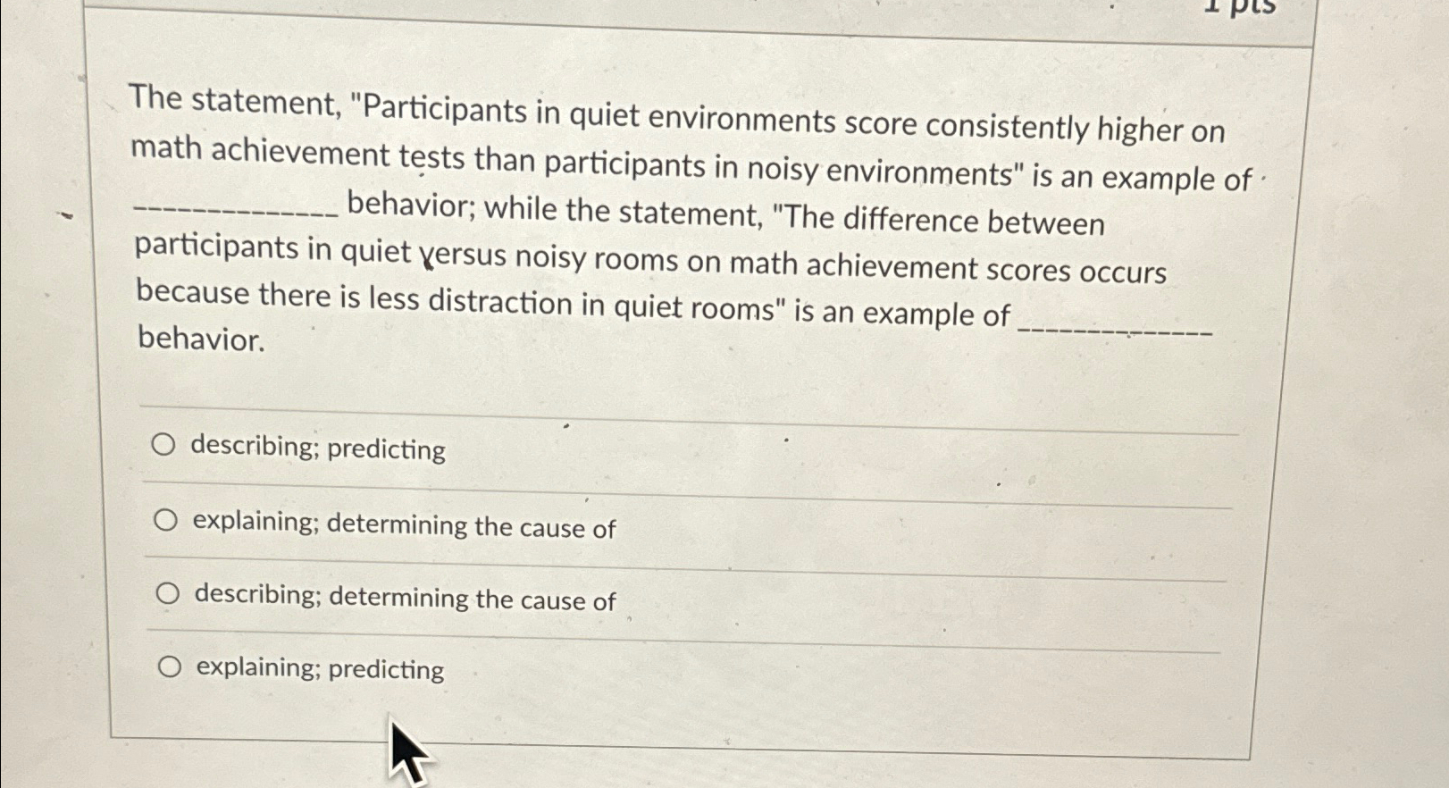 Solved The statement, "Participants in quiet environments | Chegg.com