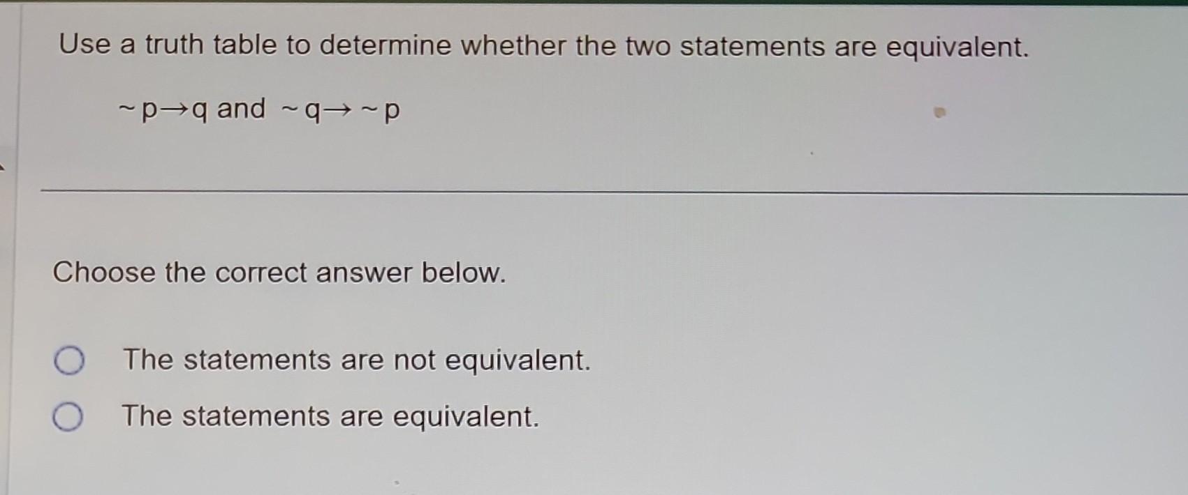 Solved Use a truth table to determine whether the two | Chegg.com
