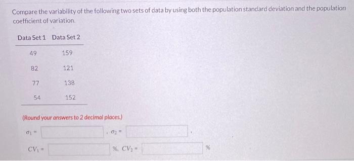 Solved Compare the variability of the following two sets of | Chegg.com