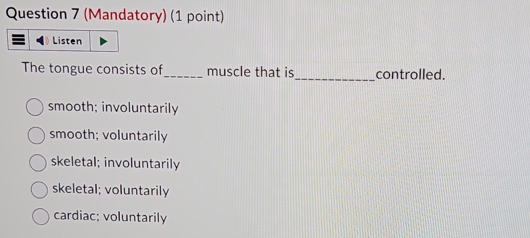 Solved Question 7 (Mandatory) (1 ﻿point)ListenThe tongue | Chegg.com