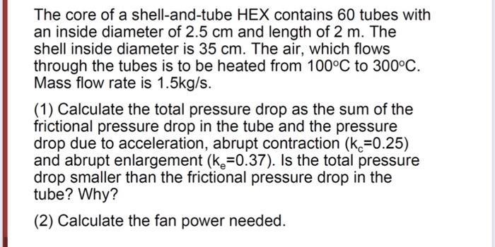 Solved The core of a shell-and-tube HEX contains 60 tubes | Chegg.com