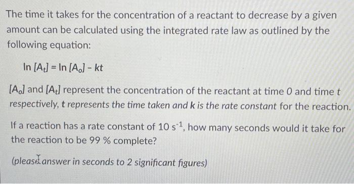 Solved The time it takes for the concentration of a reactant | Chegg.com