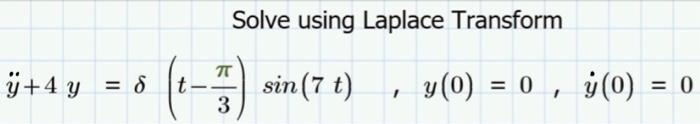 Solved Solve using Laplace Transform | Chegg.com
