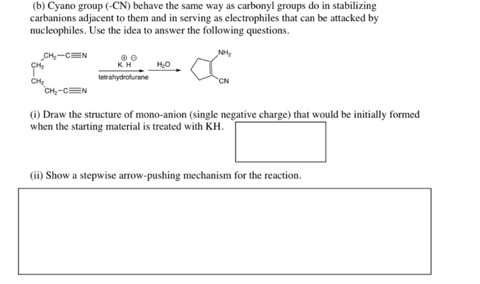 Solved (b) Cyano group (-CN) behave the same way as carbonyl | Chegg.com