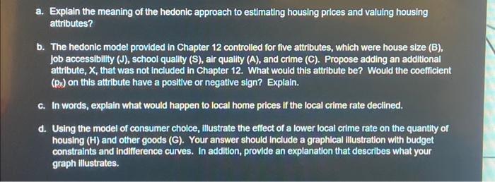 Solved a. Explain the meaning of the hedonic approach to | Chegg.com