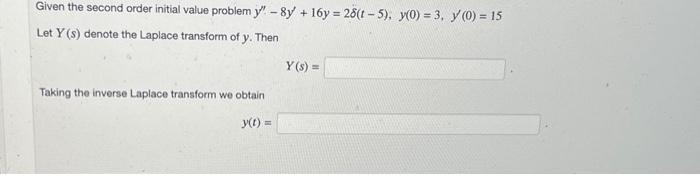 Solved Given the second order initial value problem | Chegg.com