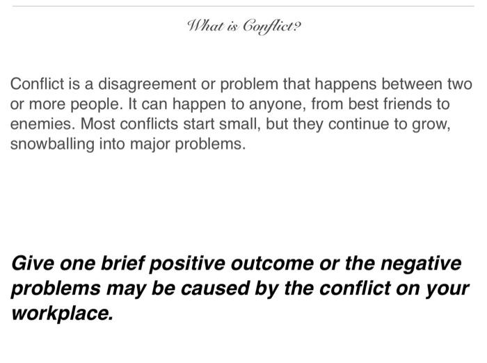 What is Conflict? Conflict is a disagreement or | Chegg.com