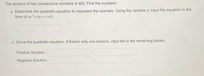 Solved The product of two consecutive numbers is 462 . Find | Chegg.com