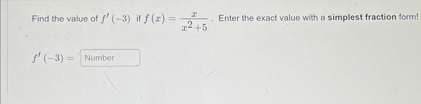 Solved Find the value of f'(-3) ﻿if f(x)=xx2+5. ﻿Enter the | Chegg.com