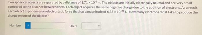 Solved Two spherical objects are separated by a distance of | Chegg.com
