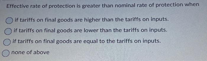 Solved Effective rate of protection is greater than nominal | Chegg.com