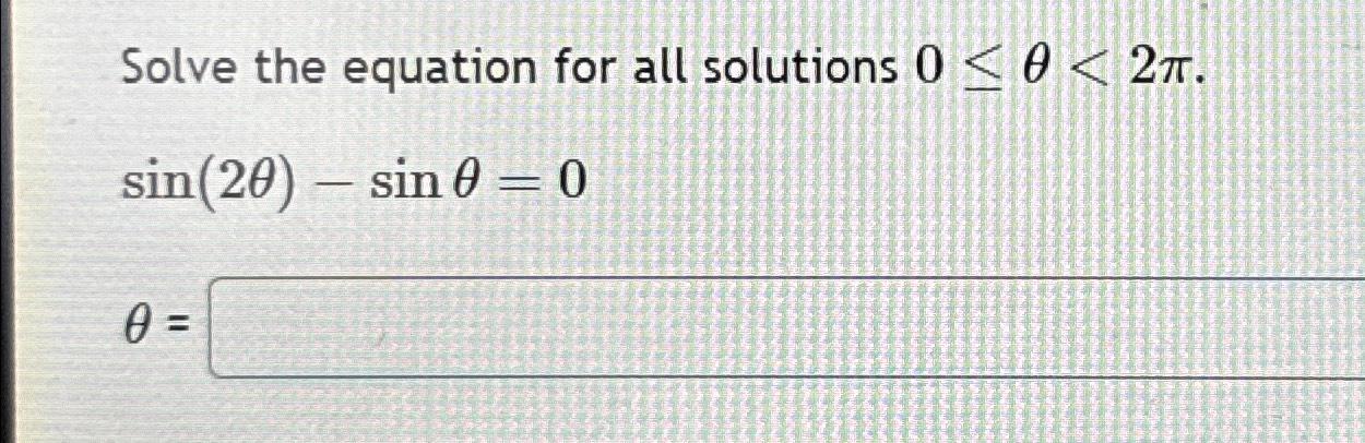 Solved Solve the equation for all solutions | Chegg.com