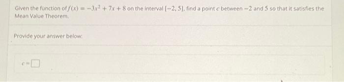 Solved Given the function of f(x)=−3x2+7x+8 on the interval | Chegg.com