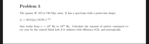 Solved Problem 5The quasar 3C 273 ﻿is 730 ﻿Mpc away. It has | Chegg.com