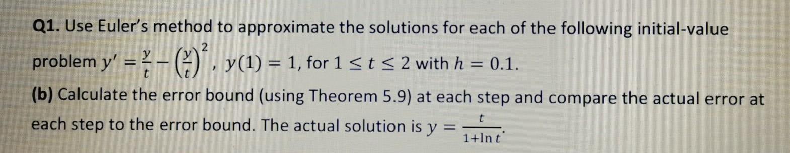 Solved Q1. Use Euler's method to approximate the solutions | Chegg.com