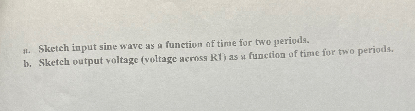 a. Sketch input sine wave as a function of time for | Chegg.com a. Sketch input sine wave as a function of time for | Chegg.com