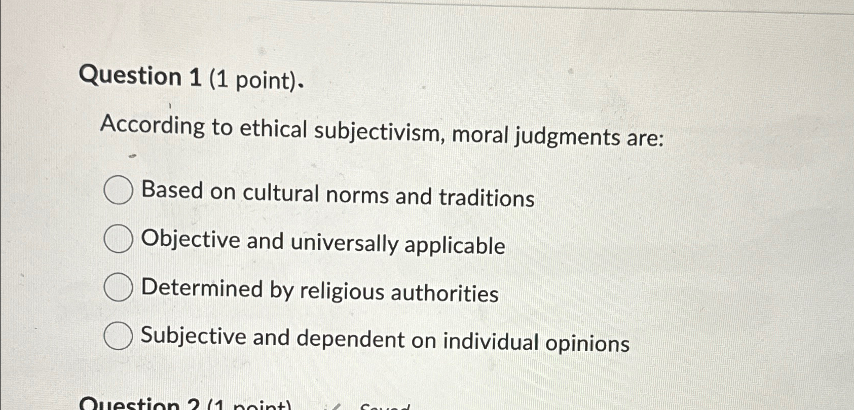 Solved Question 1 (1 ﻿point).According to ethical | Chegg.com
