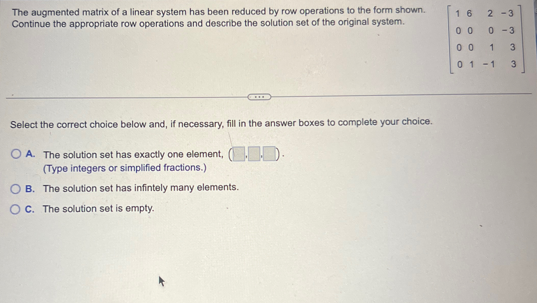 Solved The augmented matrix of a linear system has been | Chegg.com
