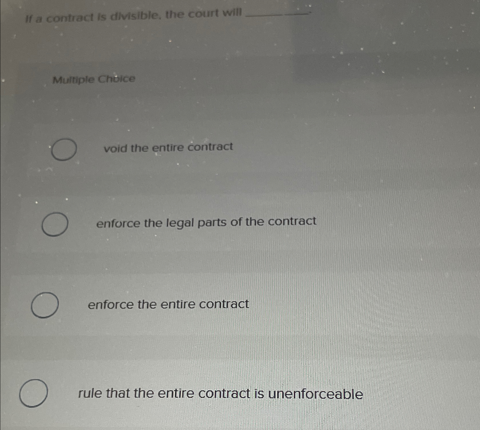 Solved If a contract is divisible, the court willMultiple | Chegg.com