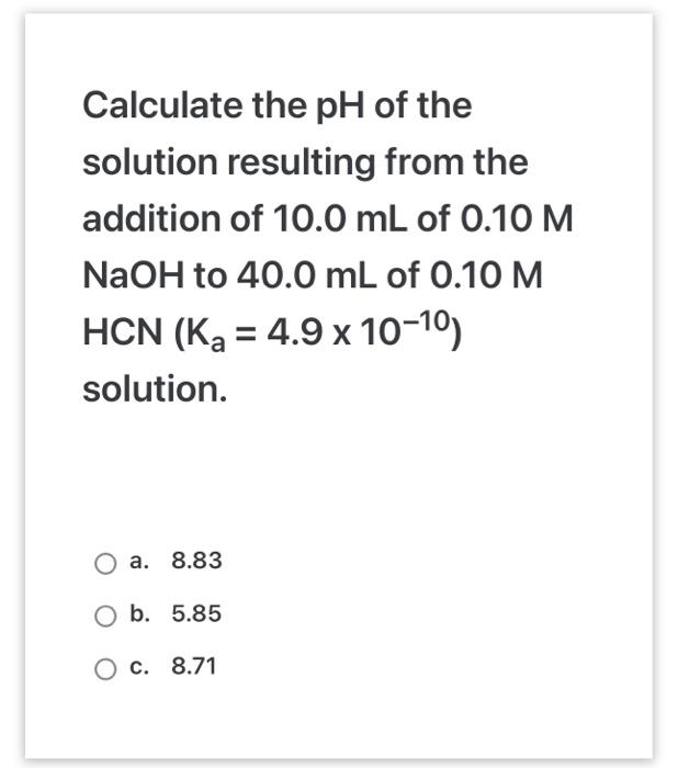 Solved Calculate the pH of the solution resulting from the | Chegg.com