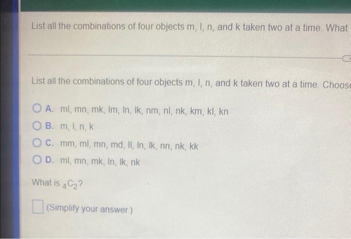 Solved List all the combinations of four objects m, 1, n, | Chegg.com