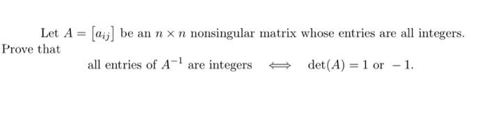 Solved Let A=[aij] be an n×n nonsingular matrix whose | Chegg.com