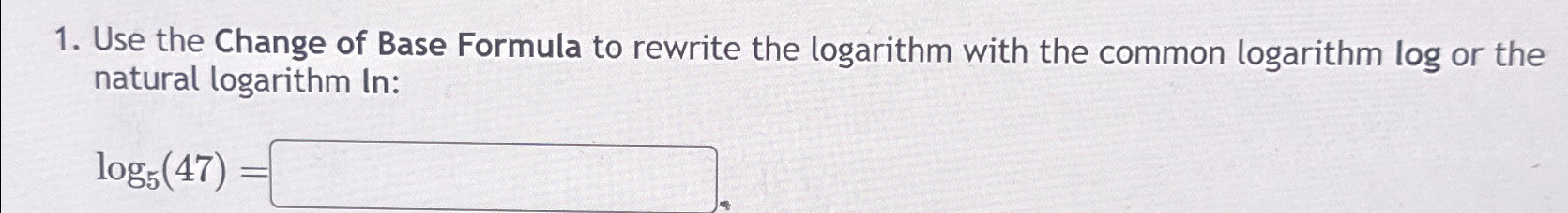 Solved Use the Change of Base Formula to rewrite the | Chegg.com