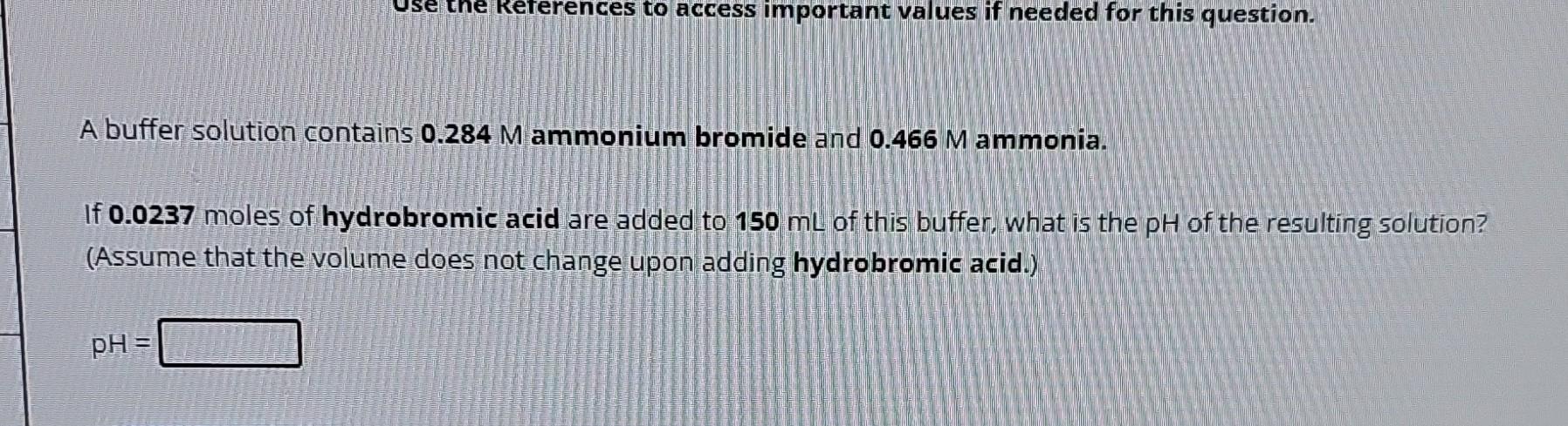 Solved A buffer solution contains 0.284M ammonium bromide | Chegg.com