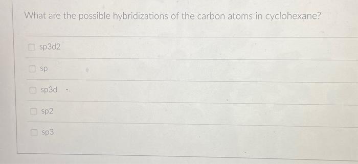 Solved What Are The Possible Hybridization Of The Carbon